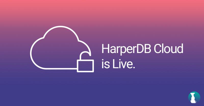 HarperDB Releases HarperDB Cloud, The Database-as-a-Service for ...